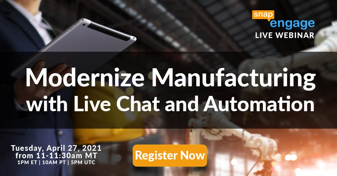 Modernize Manufacturing with Live Chat and Automation | SnapEngage by ...